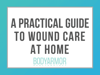 A Practical Guide to Wound Care at Home (6 Easy Steps!) | BODYARMOR