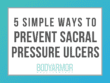 5 Simple Ways to Prevent Sacral Pressure Ulcers | BODYARMOR MEDICAL ...